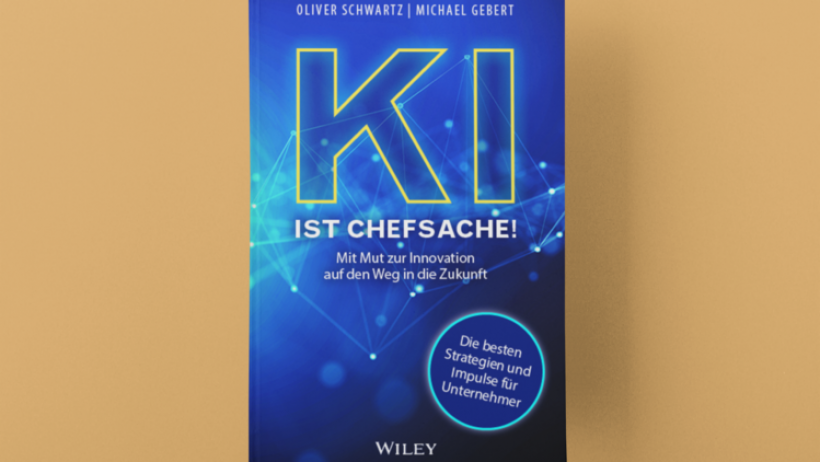 „KI ist Chefsache!“ – Das neue Buch von Oliver Schwartz und Dr. Michael Gebert im Fokus ...