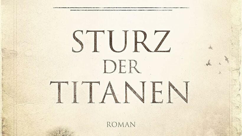 Sturz der Titanen von Ken Follett – Ein Panorama des Ersten Weltkriegs ...